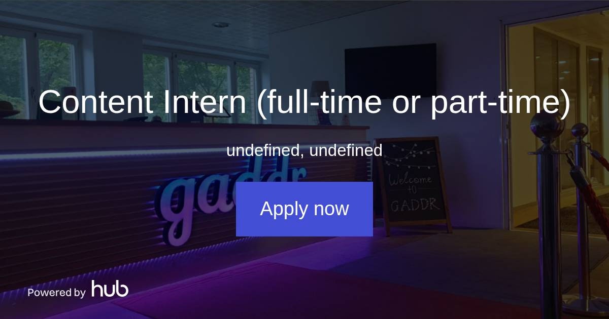 The Hub | Content Intern (full-time or part-time) | Gaddr