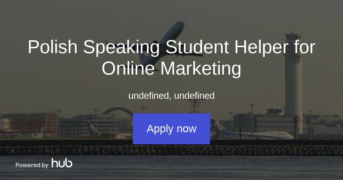 The Hub | Polish Speaking Student Helper for Online Marketing ...