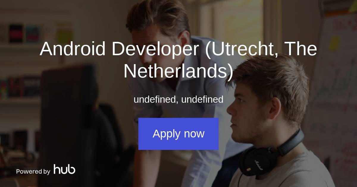 The Hub | Android Developer (Utrecht, The Netherlands) | SnappCar