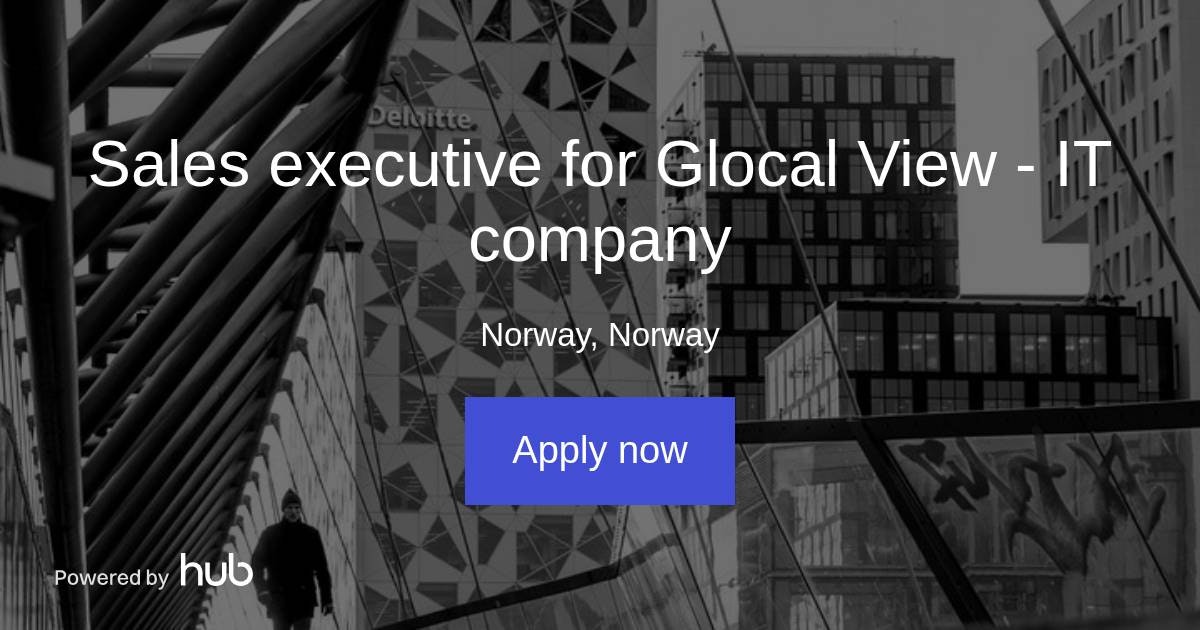 The Hub | Sales executive for Glocal View - IT company | Glocal View AS