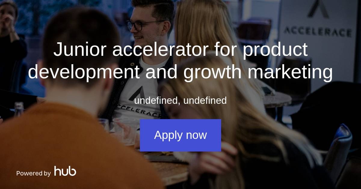 The Hub | Junior accelerator for product development and growth marketing | Accelerace