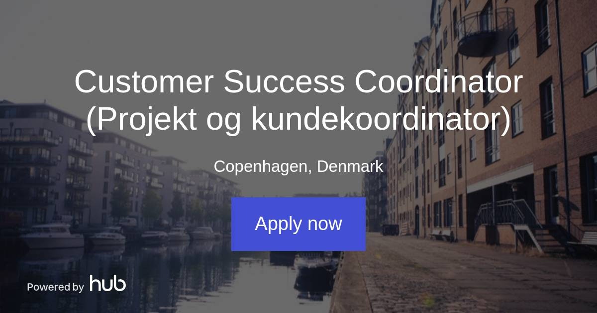 The Hub | Customer Success Coordinator (Projekt og kundekoordinator ...