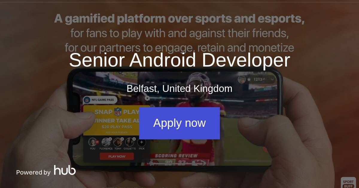 The Hub | Senior Android Developer | Sport Buff