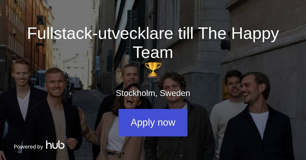 The Hub | Fullstack-utvecklare till The Happy Team 🏆 | PushAppy