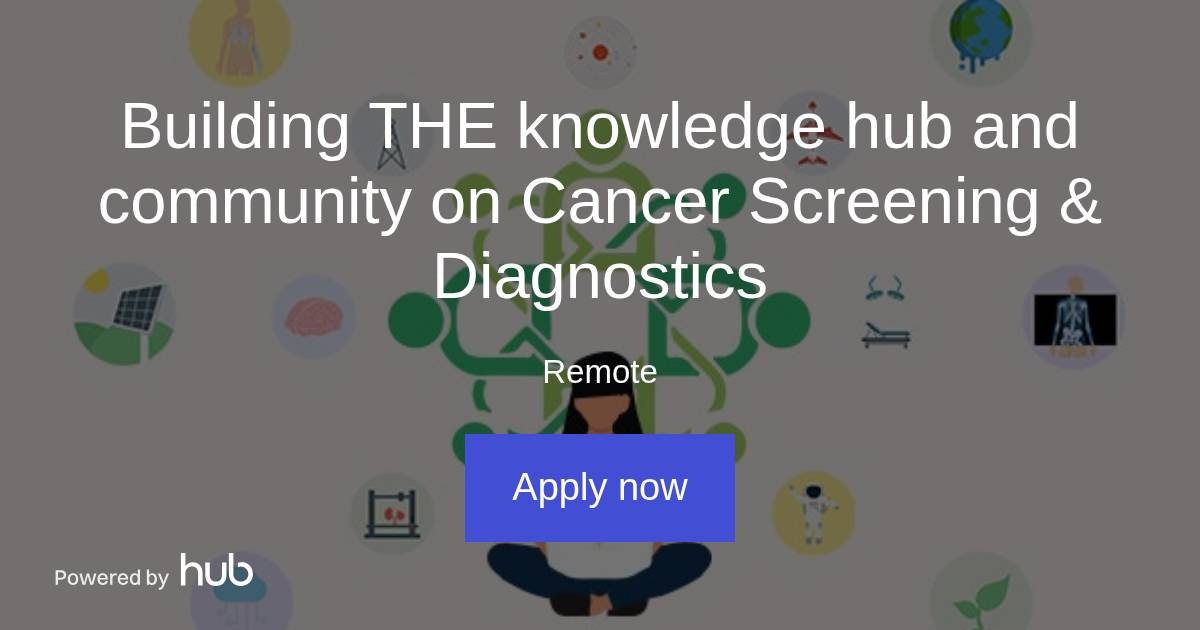 The Hub | Building THE knowledge hub and community on Cancer Screening & Diagnostics | Humanitrack