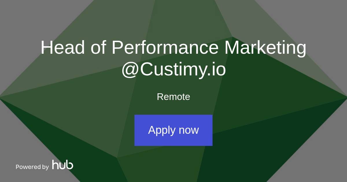 The Hub | Head of Performance Marketing @Custimy.io | Custimy
