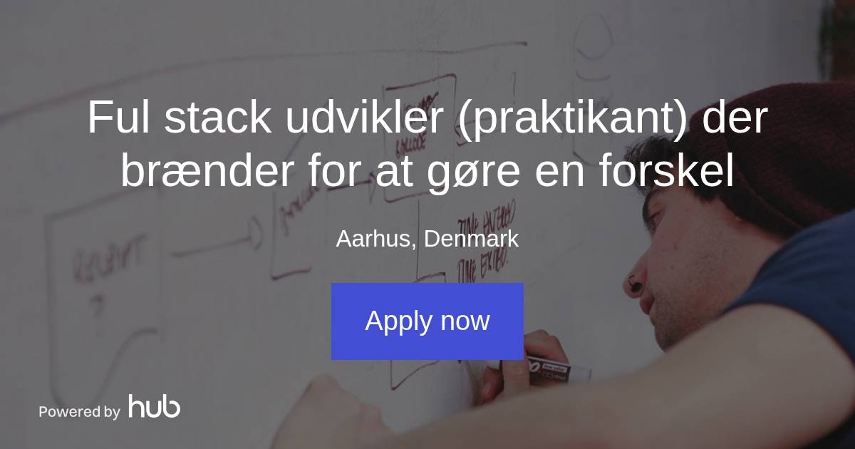 The Hub | Ful stack udvikler (praktikant) der brænder for at gøre en forskel | Vores Forening