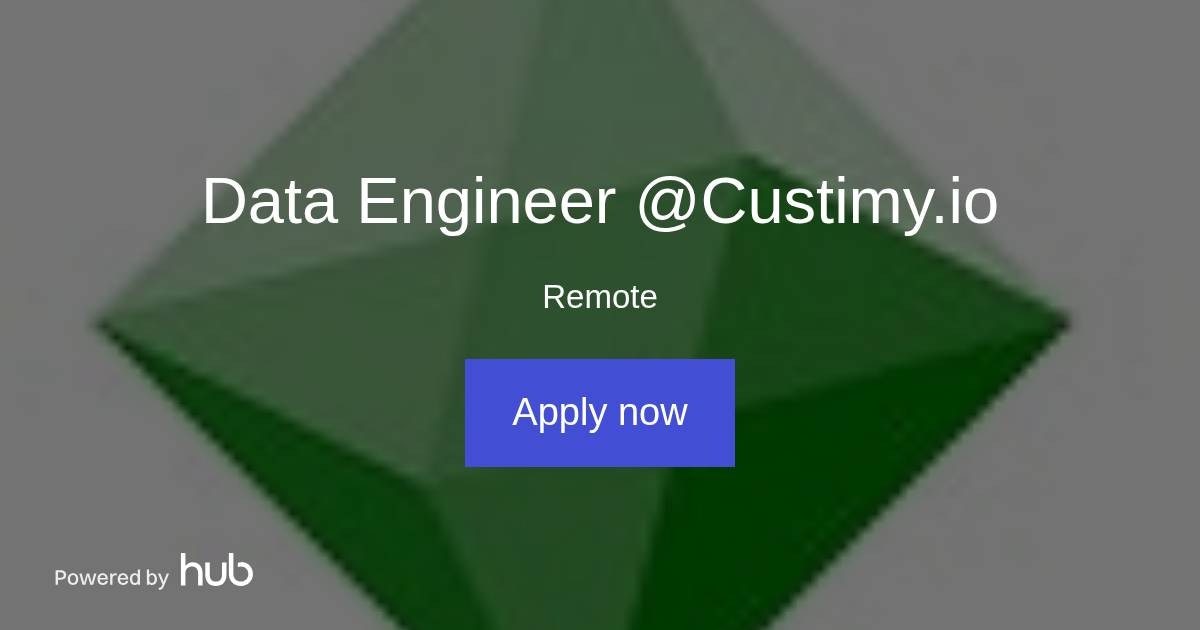 The Hub | Data Engineer @Custimy.io | Custimy