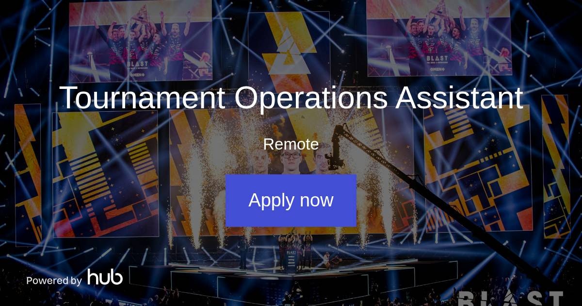 The Hub | Tournament Operations Assistant | BLAST