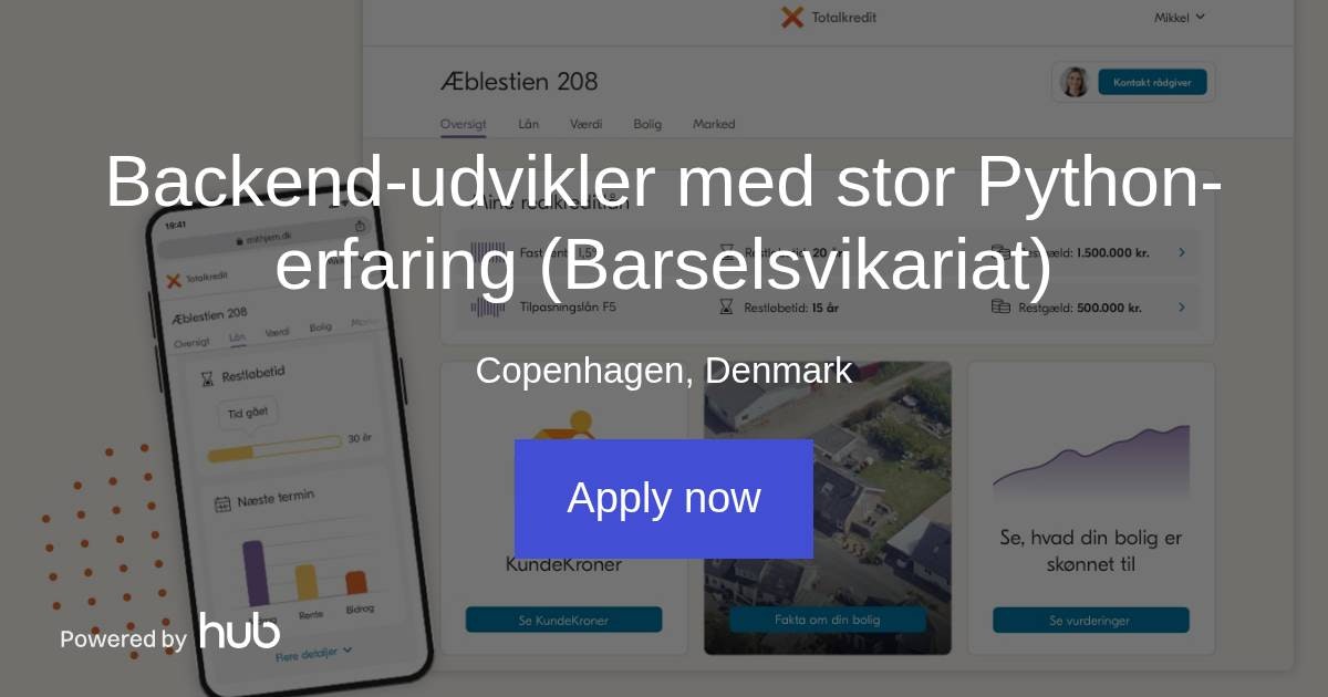 The Hub | Backend-udvikler med stor Python-erfaring (Barselsvikariat) | Mit Hjem (Totalkredit)