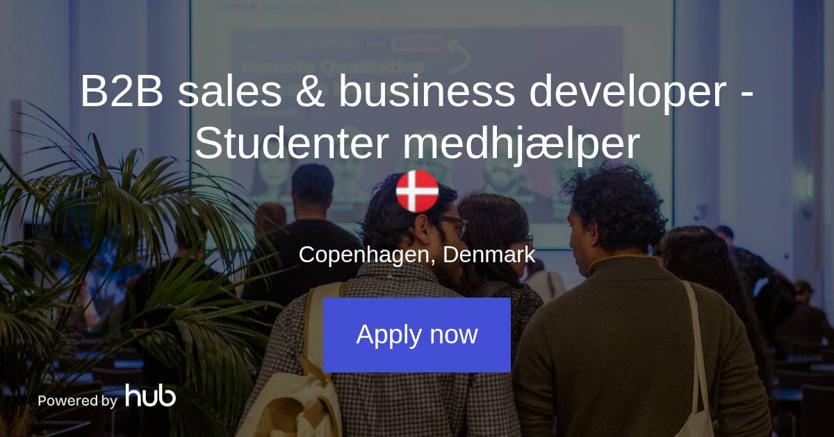 The Hub | B2B sales & business developer - Studenter medhjælper 🇩🇰 | CPHUX