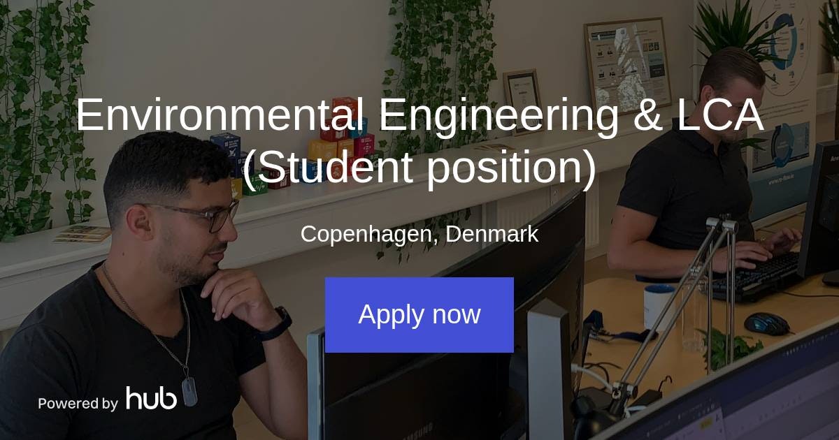 The Hub | Environmental Engineering & LCA (Student position) | ReFlow ...