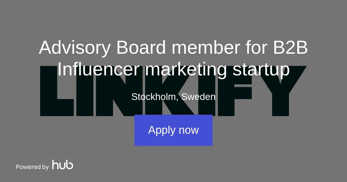The Hub | Advisory Board member for B2B Influencer marketing startup | Linkify
