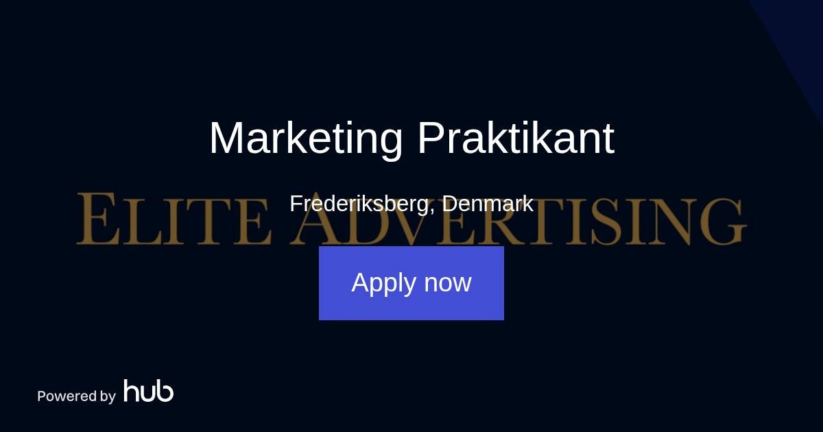 The Hub | Marketing Praktikant | Elite Advertising ApS