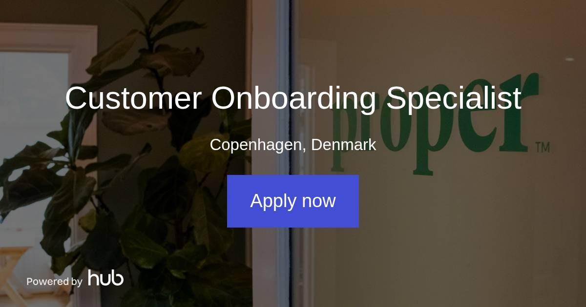 The Hub | Customer Onboarding Specialist | Proper