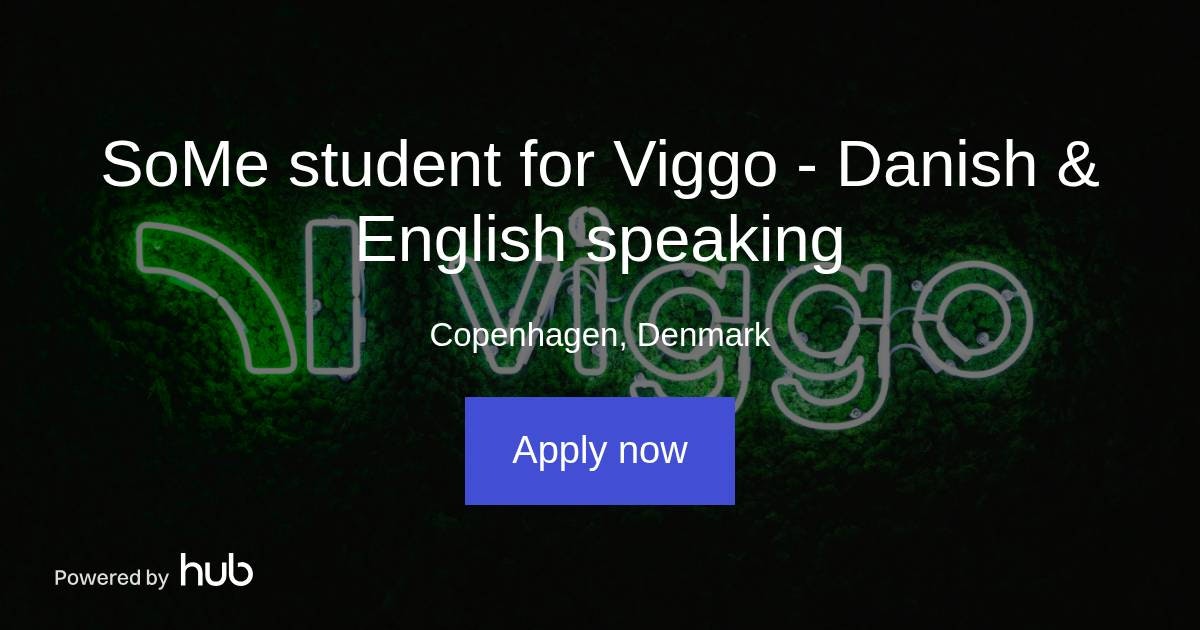 The Hub | SoMe student for Viggo - Danish & English speaking | Viggo