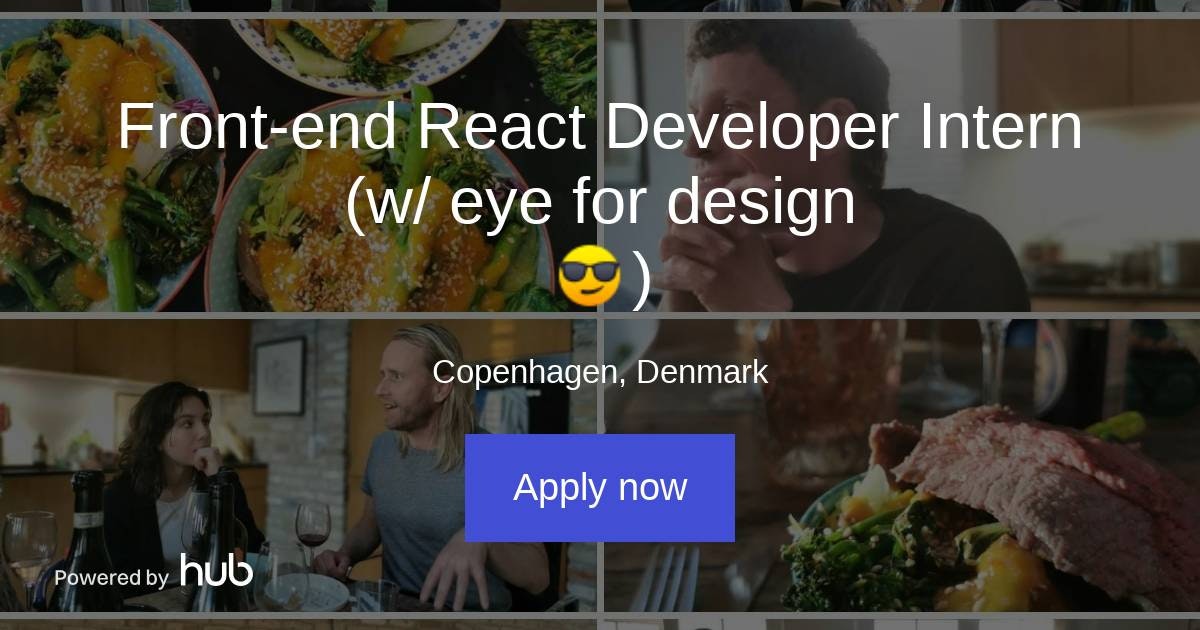 The Hub | Front-end React Developer Intern (w/ eye for design 😎) | Human Hotel
