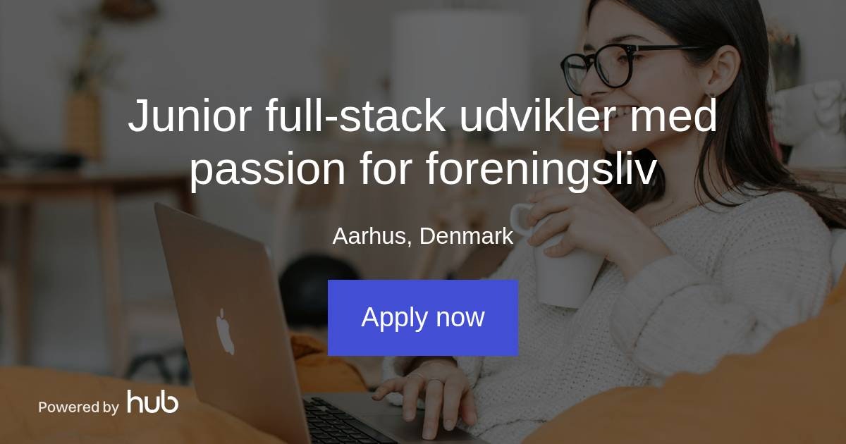 The Hub | Junior full-stack udvikler med passion for foreningsliv | Vores Forening