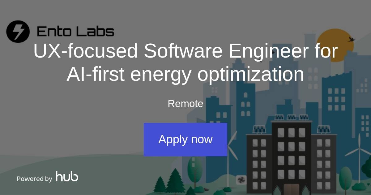 The Hub | UX-focused Software Engineer for AI-first energy optimization | Ento