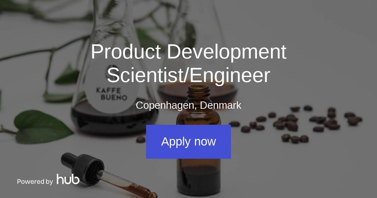 The Hub | Product Development Scientist/Engineer | Kaffe Bueno