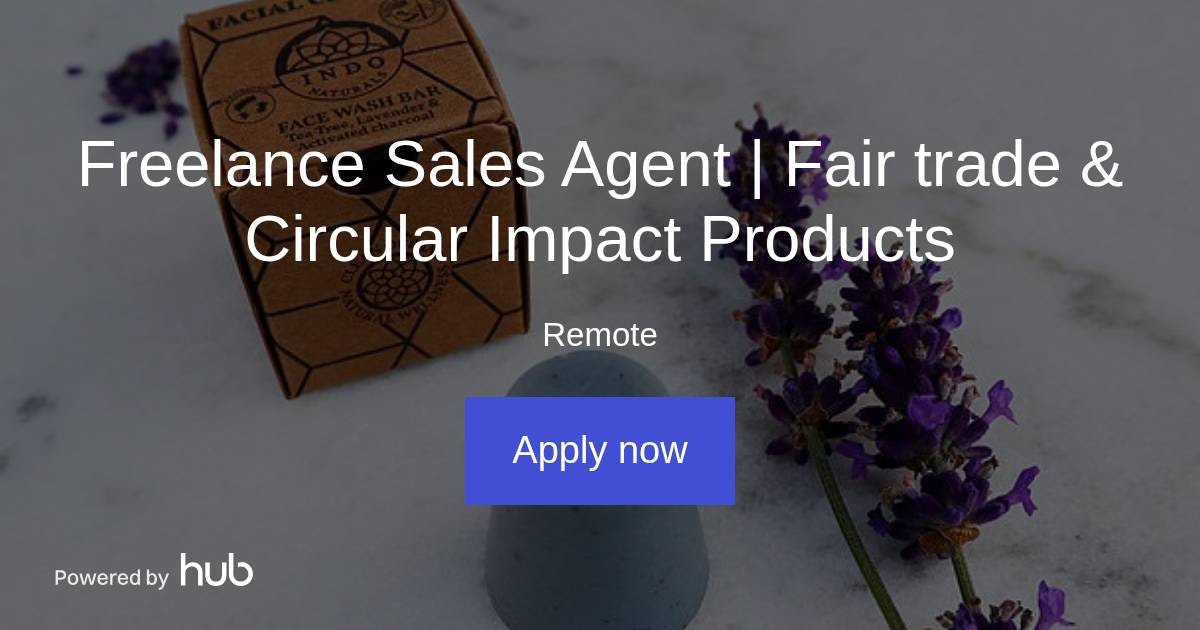 The Hub | Freelance Sales Agent | Fair trade & Circular Impact Products ...