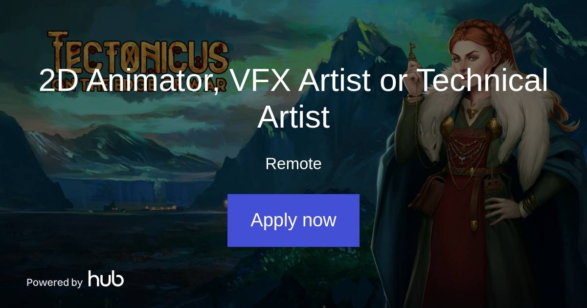 The Hub | 2D Animator, VFX Artist or Technical Artist | Gamucatex