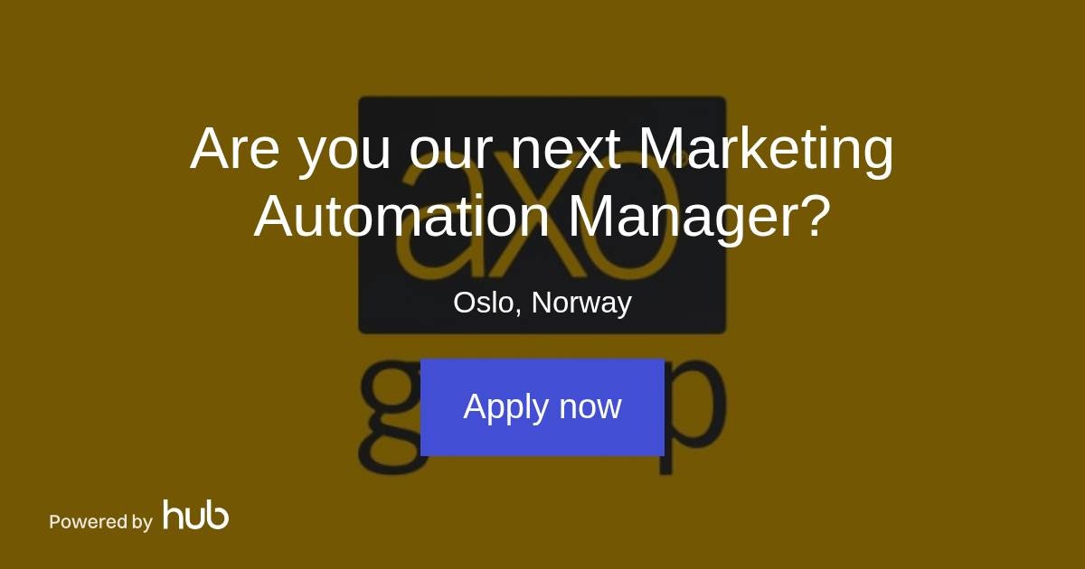 The Hub | Are you our next Marketing Automation Manager? | Axo Group