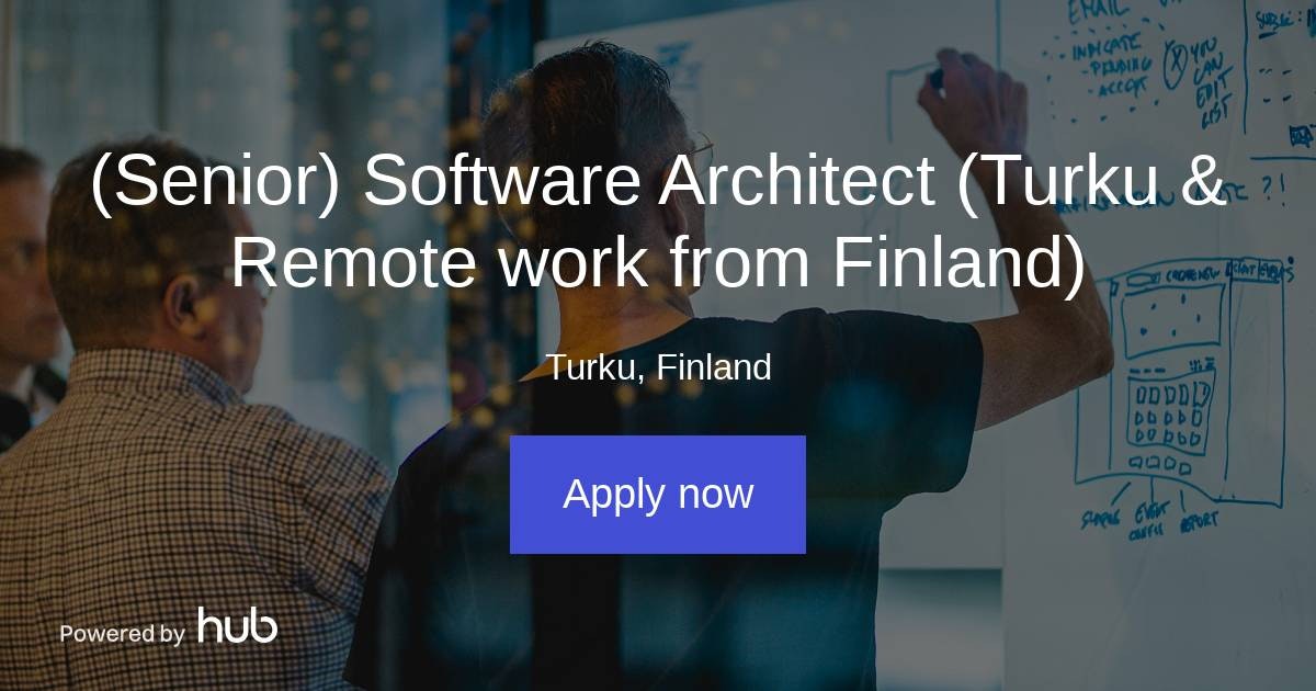 The Hub | (Senior) Software Architect (Turku & Remote work from Finland ...