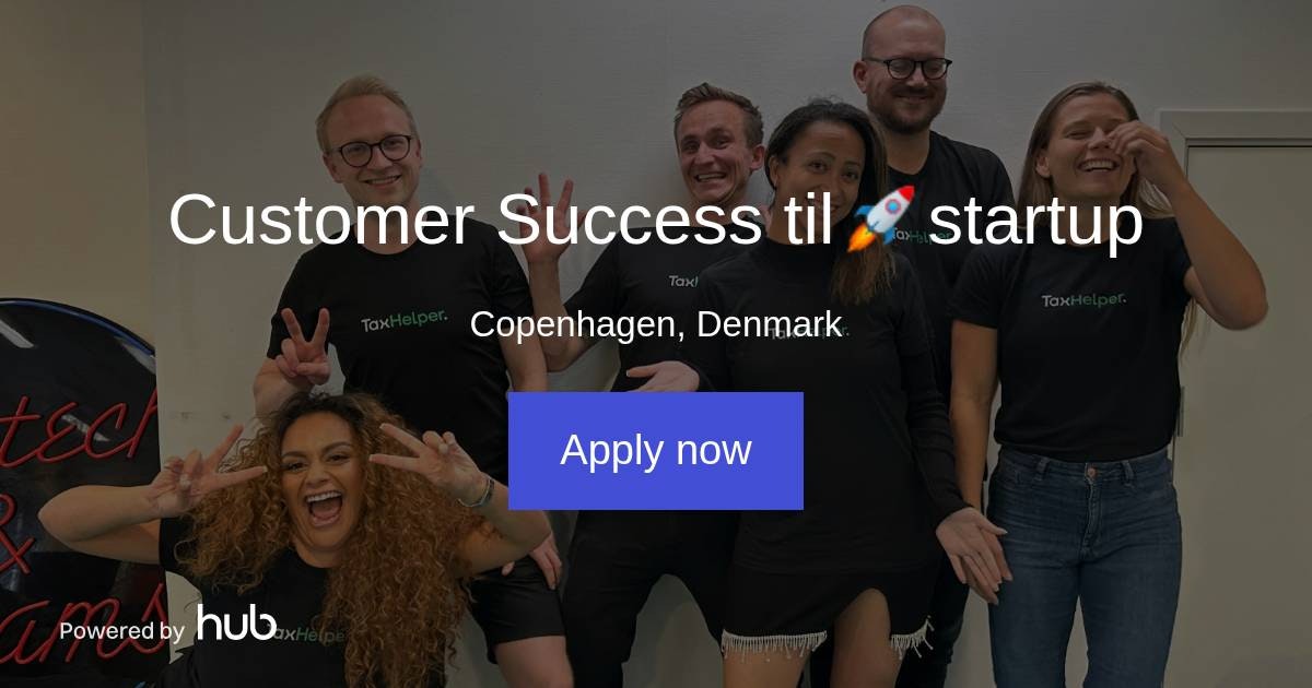 The Hub | Customer Success til 🚀 startup | TaxHelper