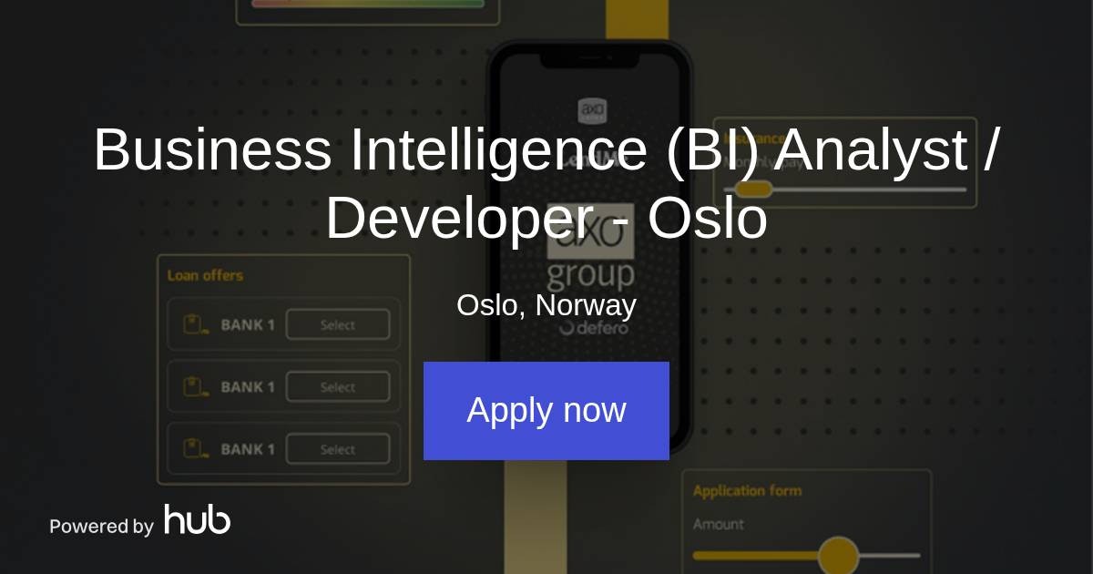 The Hub | Business Intelligence (BI) Analyst / Developer - Oslo | Axo Group