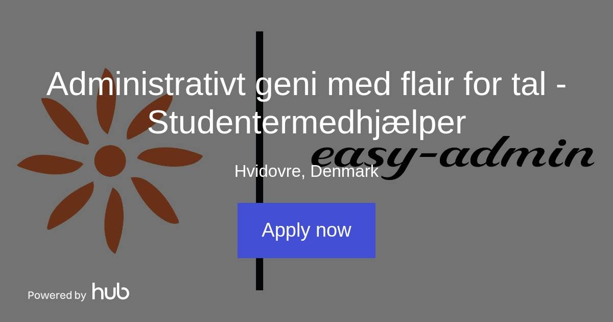 The Hub | Administrativt geni med flair for tal - Studentermedhjælper ...
