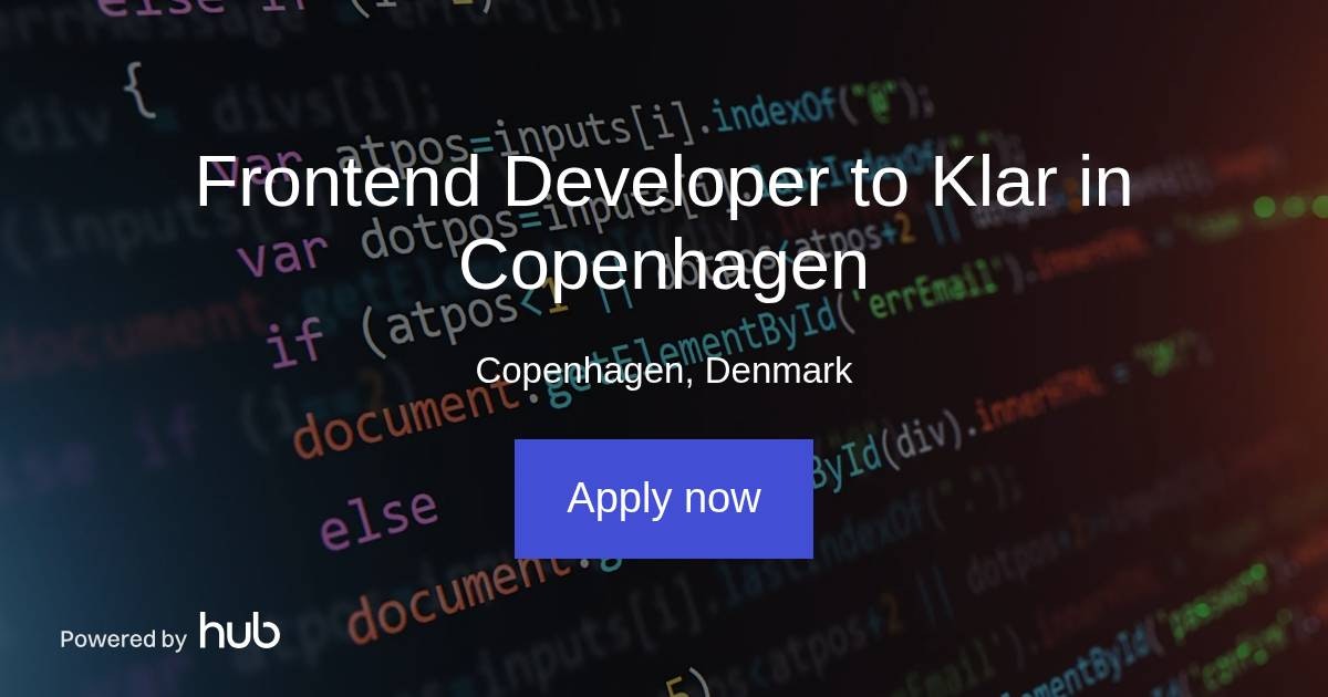 The Hub | Frontend Developer to Klar in Copenhagen | Klar