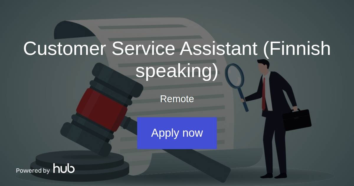 The Hub | Customer Service Assistant (Finnish speaking) | Compliance ...