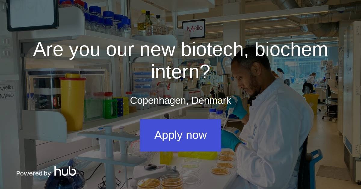 The Hub | Are you our new biotech, biochem intern? | Mello ApS
