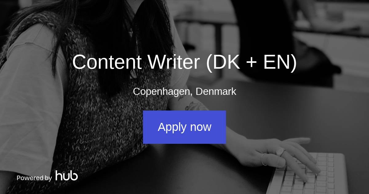 The Hub | Content Writer (DK + EN) | Scriptomist ApS