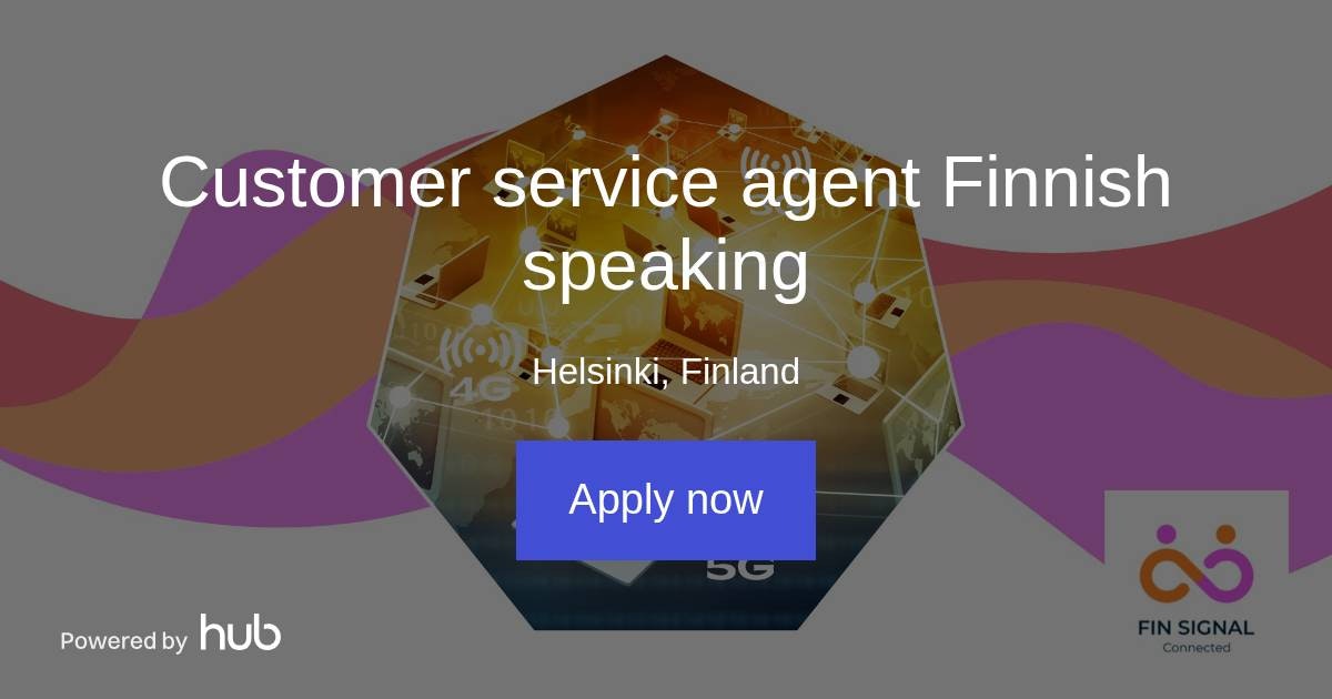 The Hub | Customer service agent Finnish speaking | FINSIGNAL