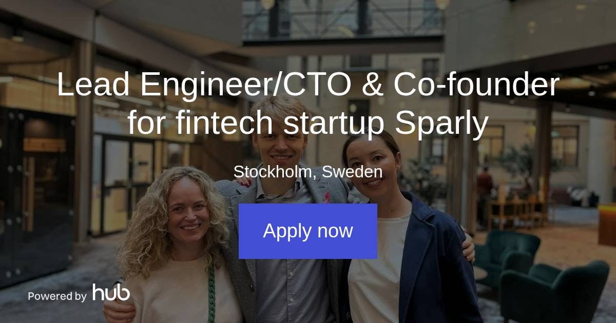 The Hub | Lead Engineer/CTO & Co-founder for fintech startup Sparly | Sparly