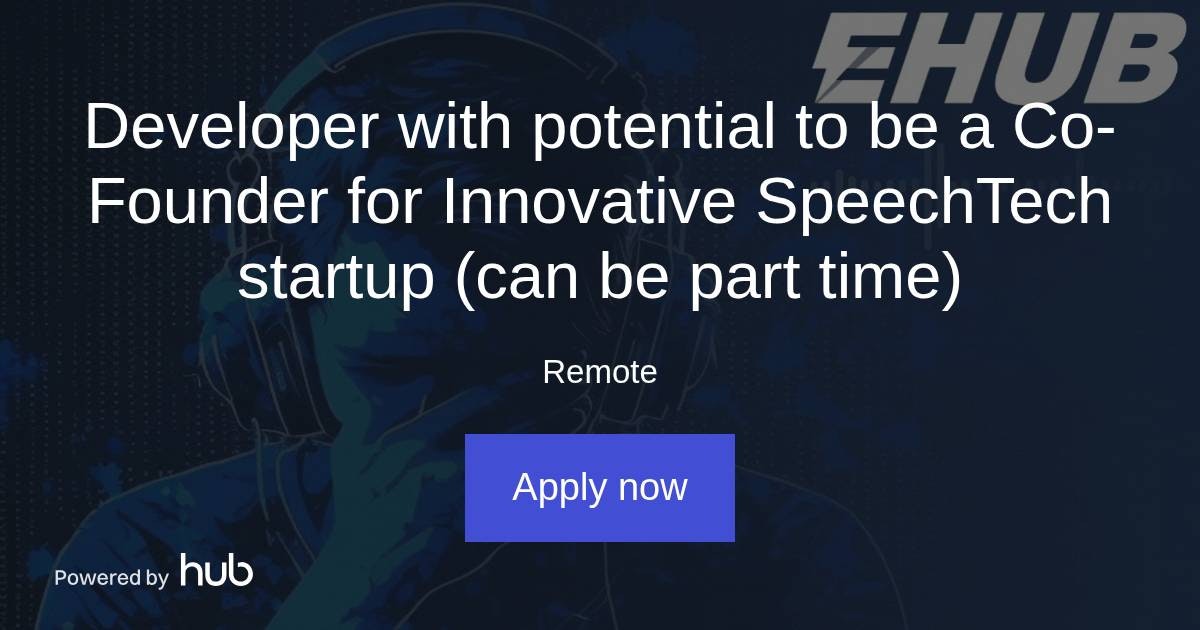 The Hub | Developer with potential to be a Co-Founder for Innovative ...