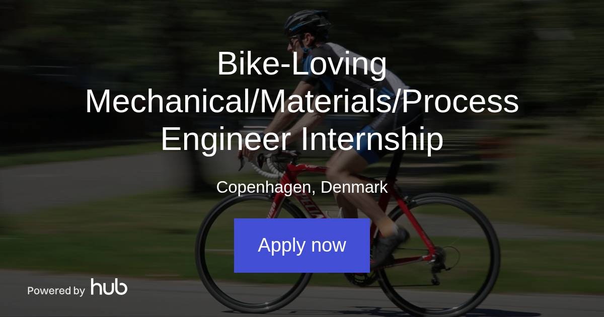 The Hub | Bike-Loving Mechanical/Materials/Process Engineer Internship ...