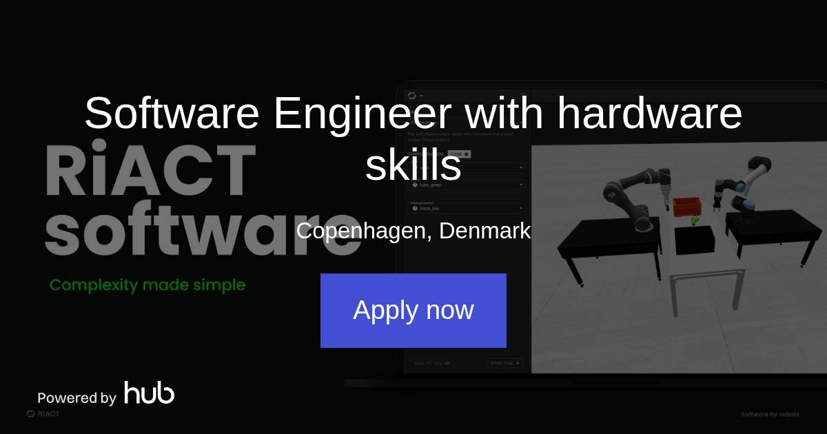 The Hub | Software Engineer with hardware skills | RiACT Robotics