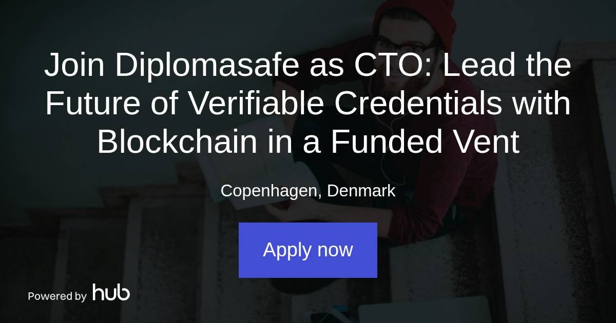 The Hub | Join Diplomasafe as CTO: Lead the Future of Verifiable ...