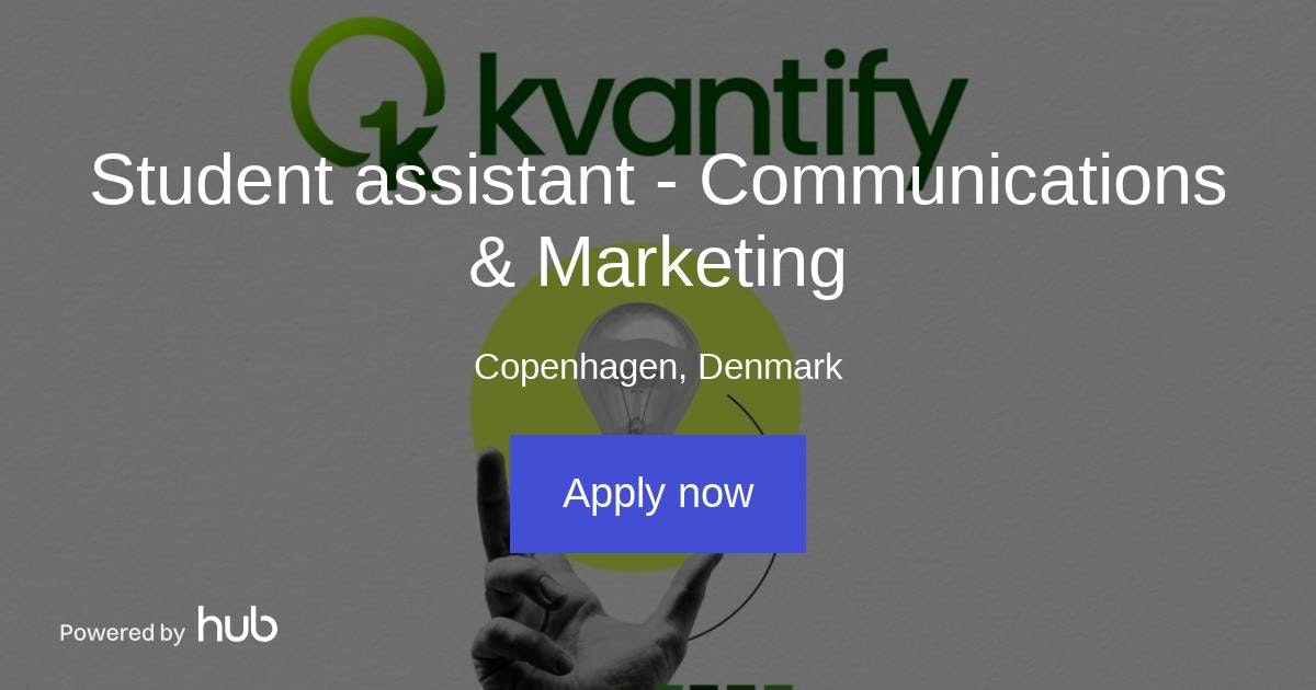 The Hub | Student assistant - Communications & Marketing | Kvantify