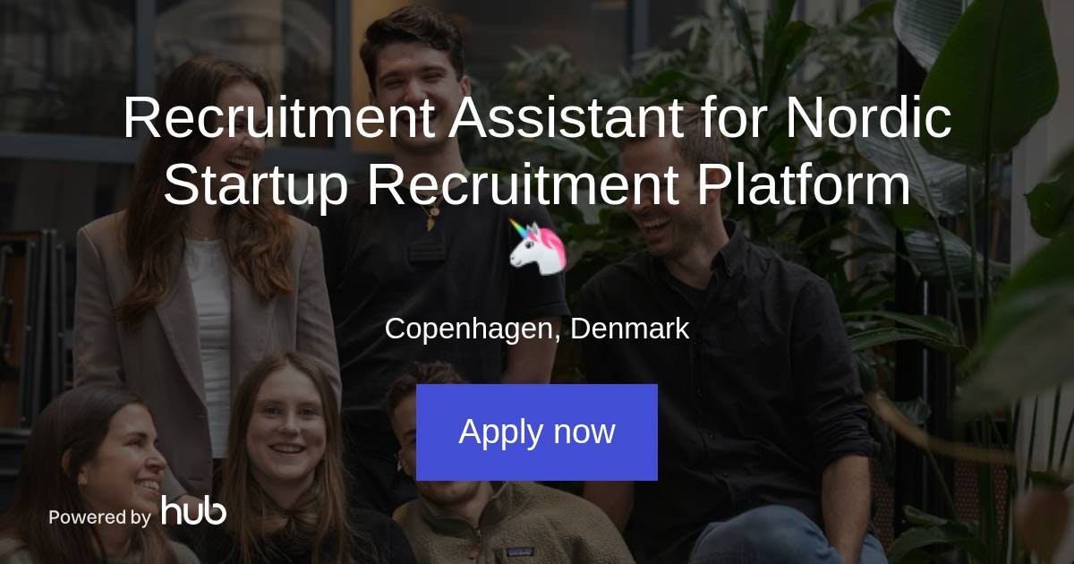 The Hub | Recruitment Assistant for Nordic Startup Recruitment Platform 🦄 | The Hub