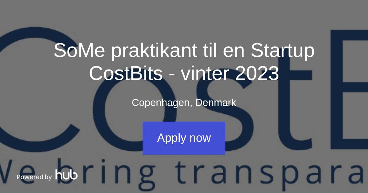 The Hub | SoMe praktikant til en Startup CostBits - vinter 2023 | CostBits