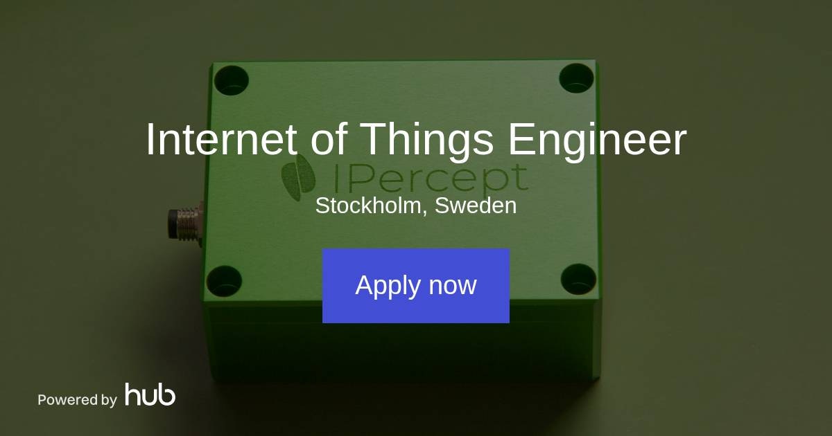 The Hub | Internet of Things Engineer | IPercept Technology AB