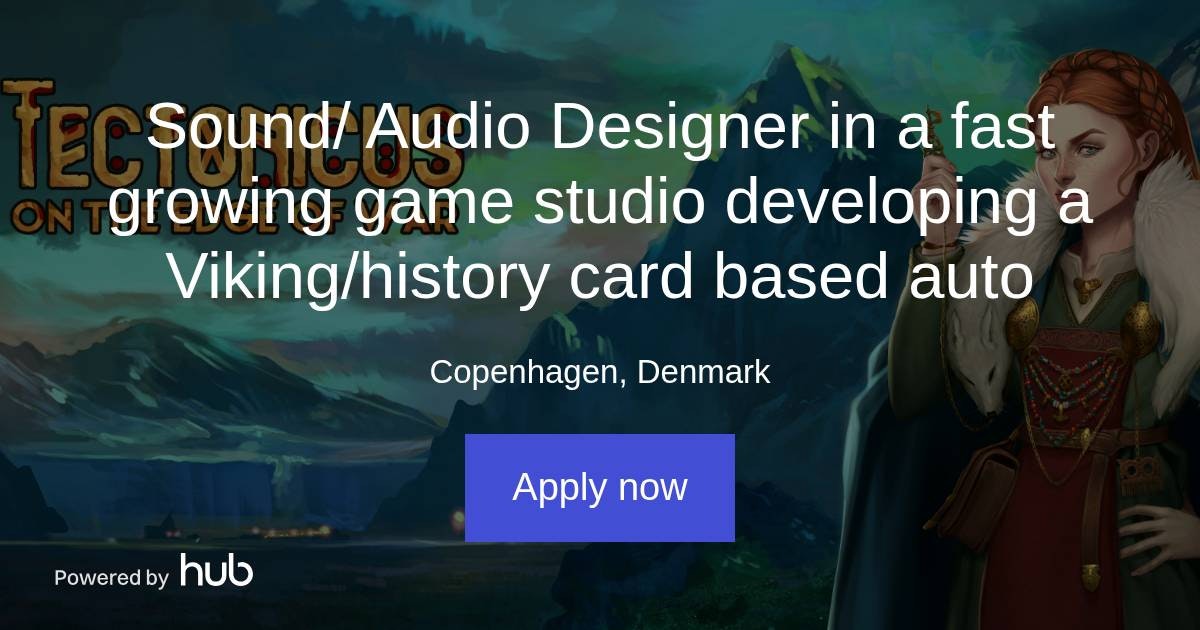 The Hub | Sound/ Audio Designer in a fast growing game studio ...