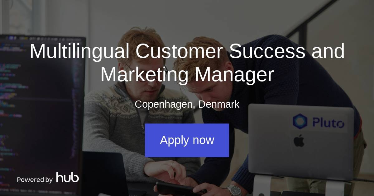 The Hub | Multilingual Customer Success and Marketing Manager | Pluto Technologies