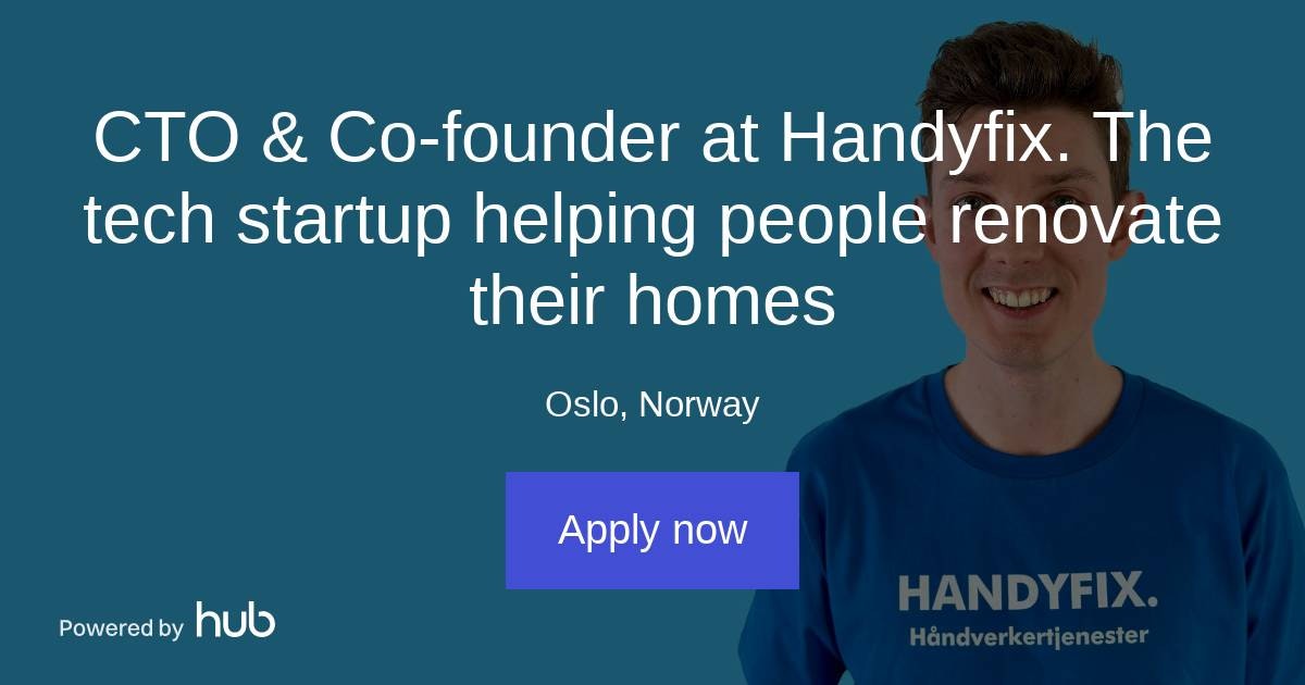 The Hub | CTO & Co-founder at Handyfix. The tech startup helping people renovate their homes ...