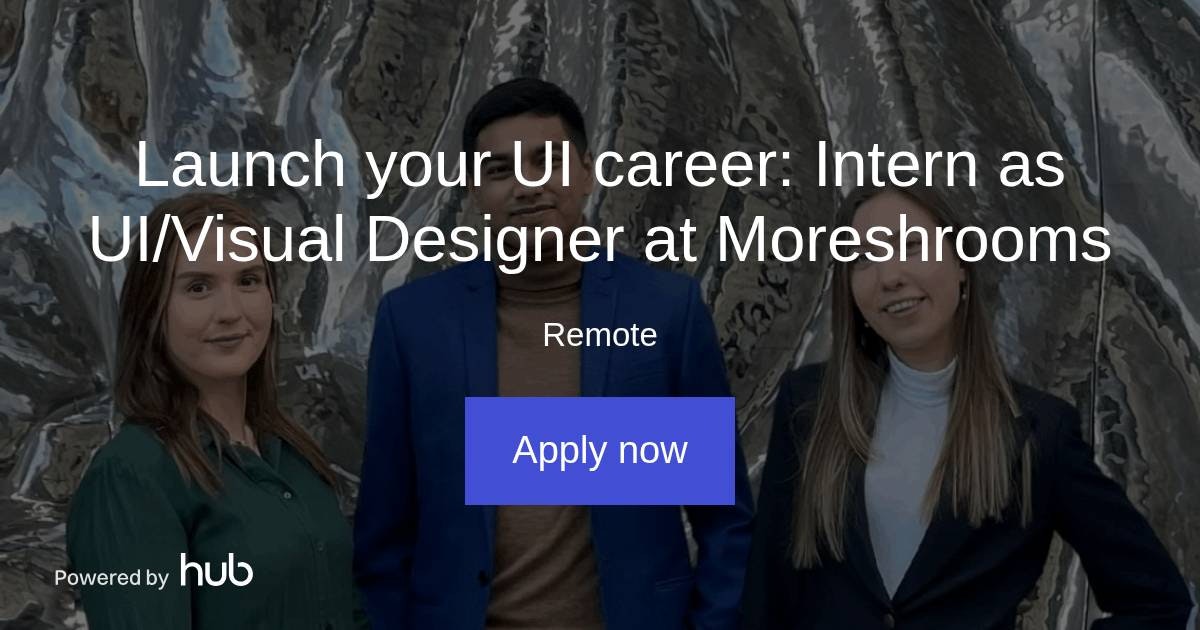 The Hub | Launch your UI career: Intern as UI/Visual Designer at ...