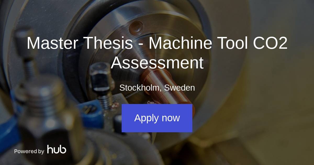 The Hub | Master Thesis - Machine Tool CO2 Assessment | IPercept ...